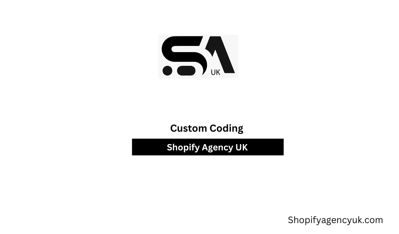 Complete Guide to Custom Coding for Advanced Shopify Functionality - Shopifyagencyuk